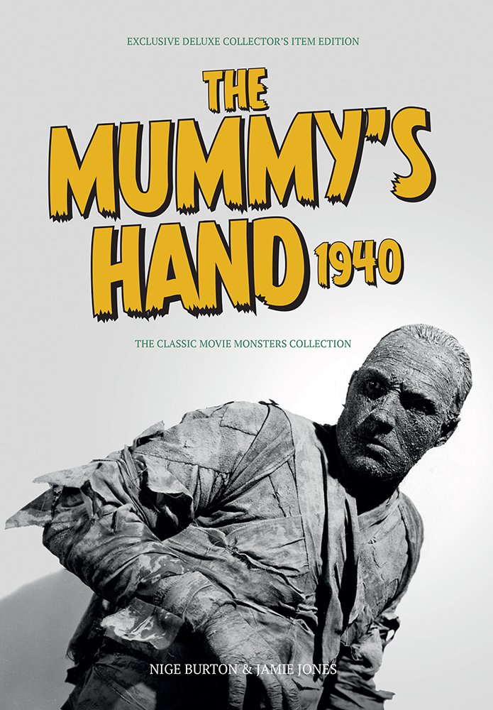 Classic Monsters The Mummy's Hand (1940) Ultimate Guide - Tom Tyler