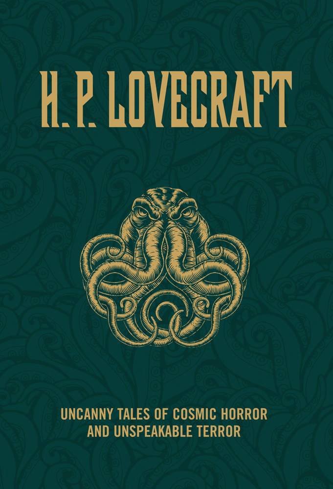 H.P. Lovecraft Uncanny Tales of Cosmic Horror & Unspeakable Terror