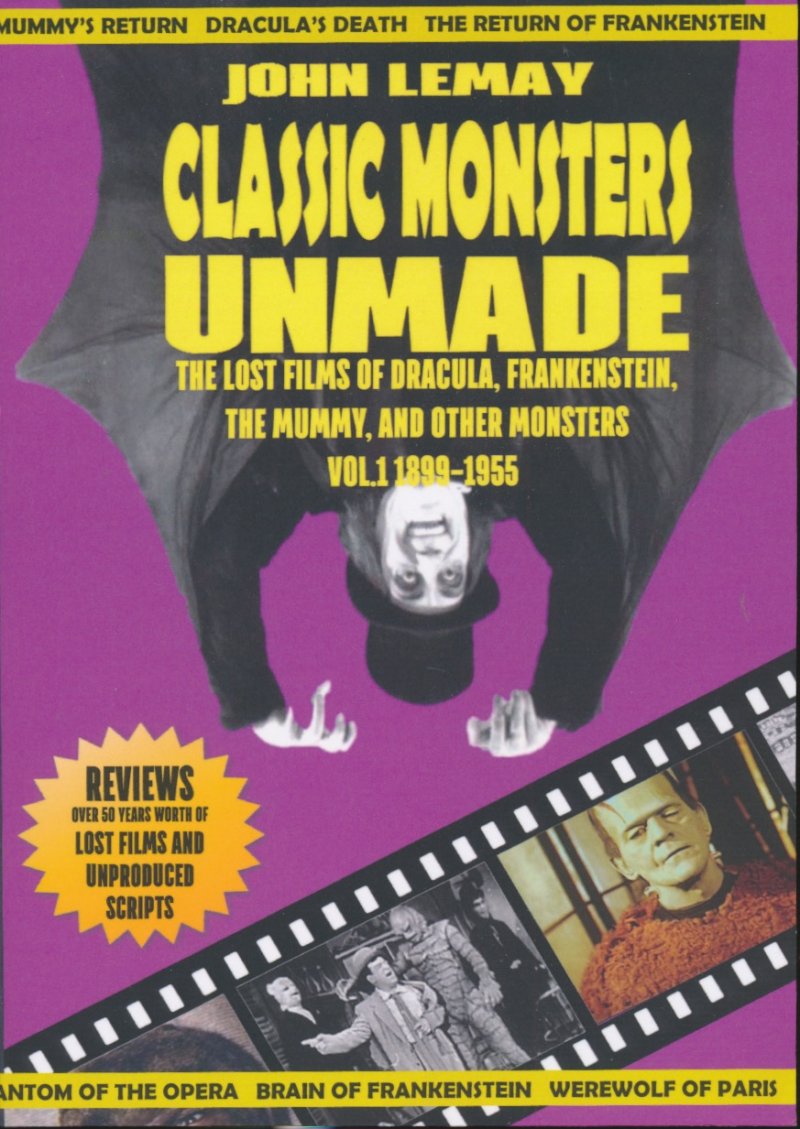 Classic Monsters Unmade Volume 1 (1899-1955) by John LeMay